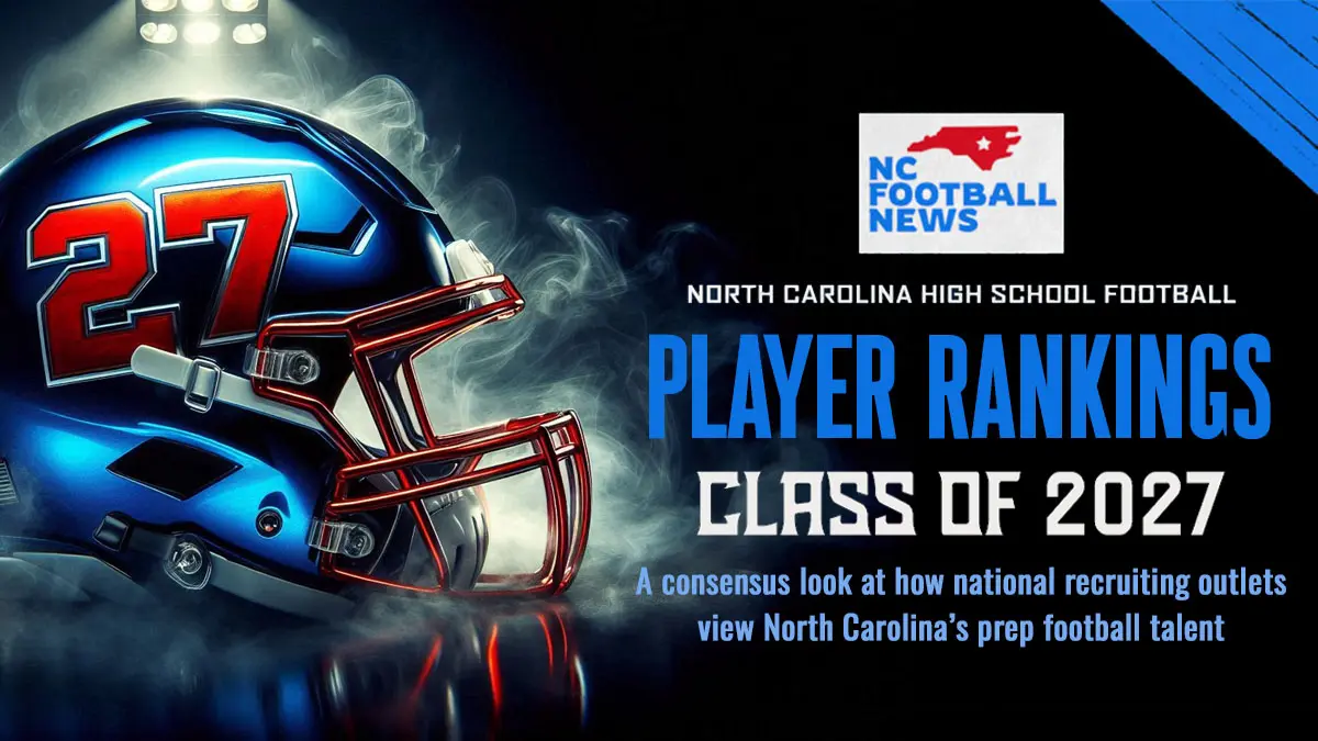 2027 North Carolina Football Recruiting: Consensus Player Rankings ...